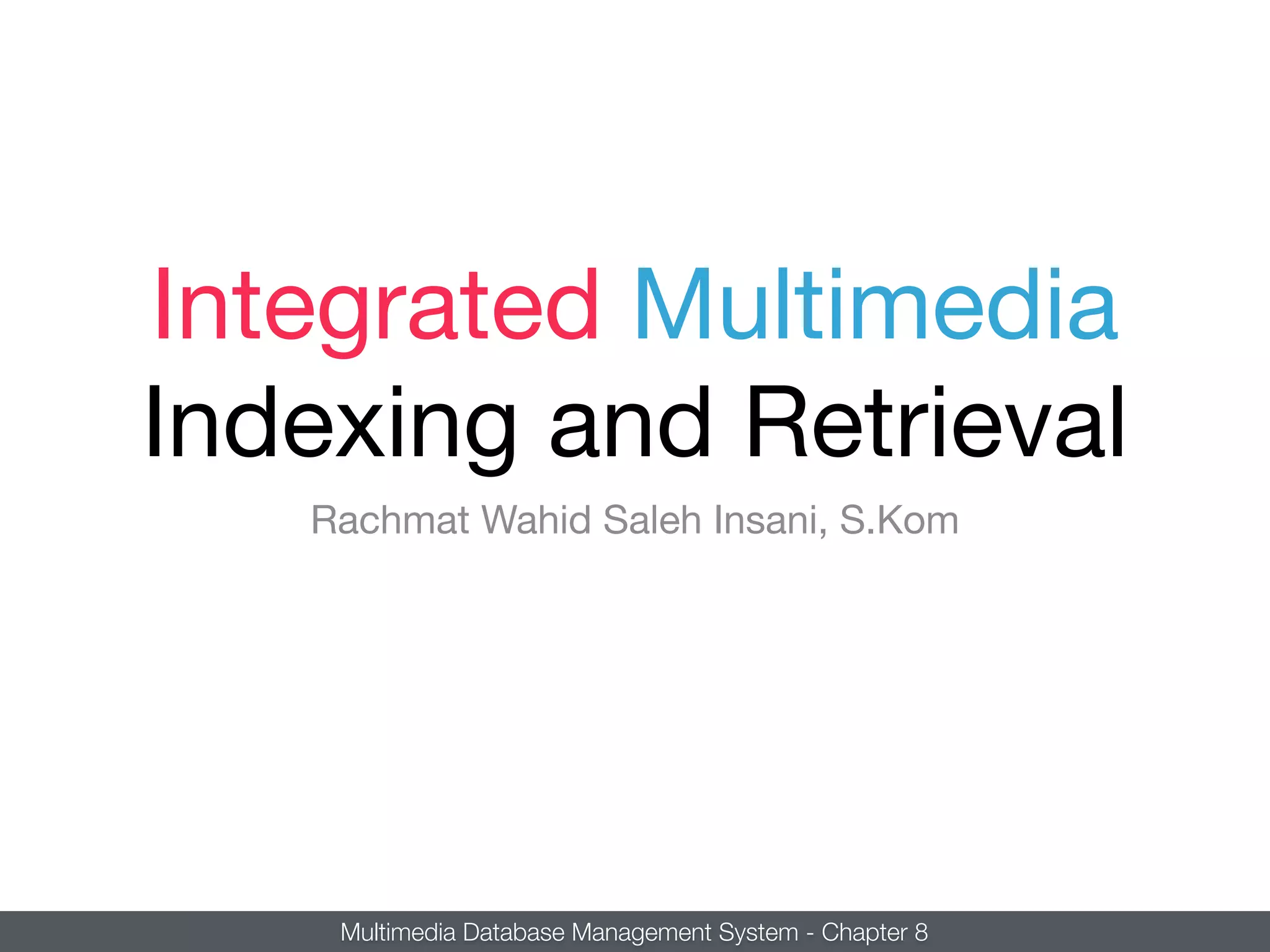 Integrated Multimedia Indexing and Retrieval | PDF