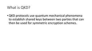 Quantum Key Distribution Meetup Slides (Updated) | PPTX