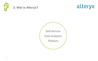 Introductie Alteryx, datastromen in de grip | PPTX | Information Services Industry | Industries