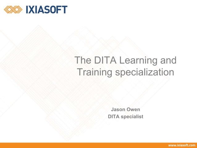 The DITA Learning and Training Specialization | PPTX