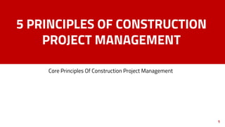 5 principles of construction project management | PPTX