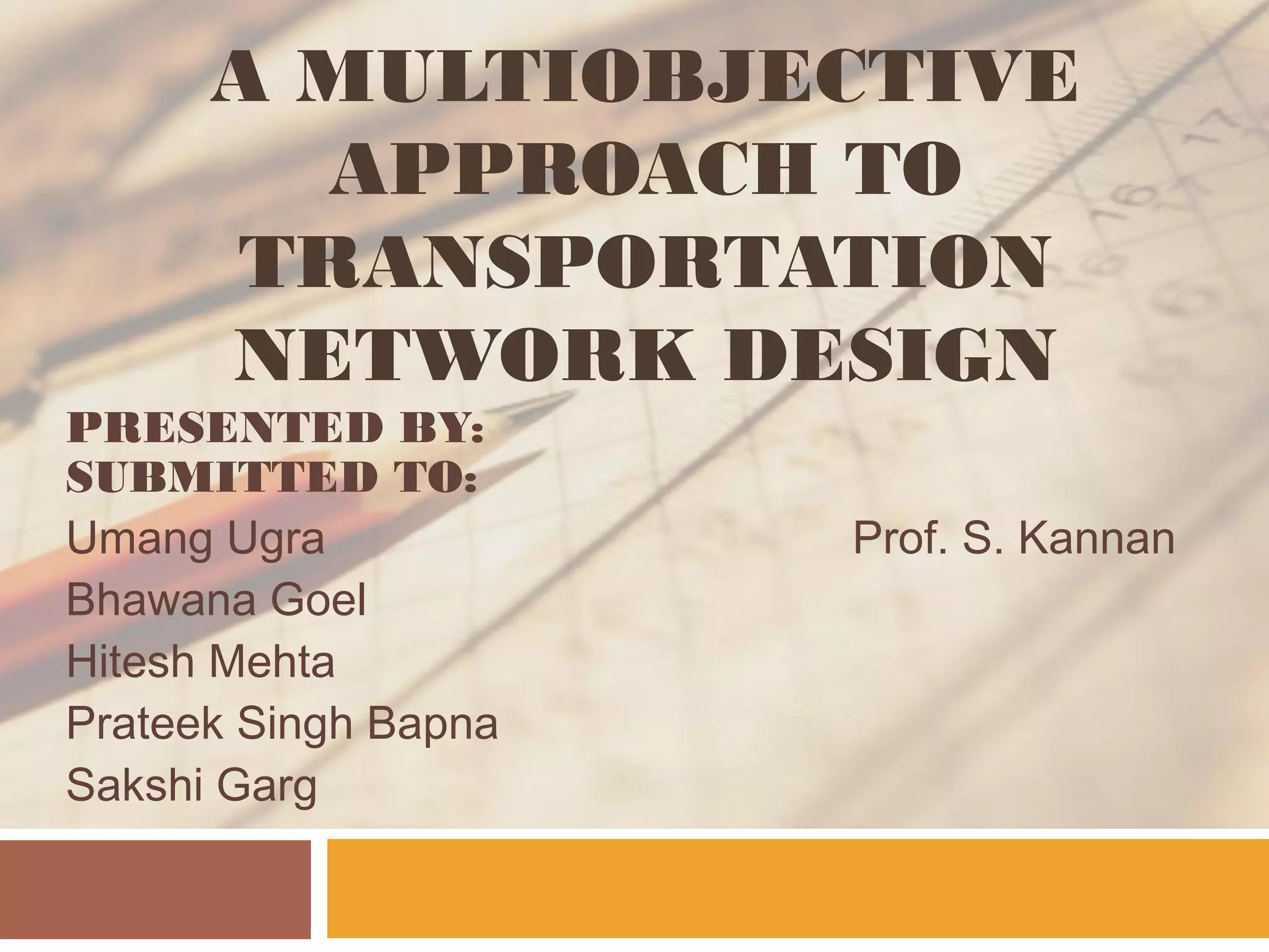 A Muti-objective approach to Transportation Network Design | PPT