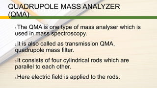Quadrupole mass spectrometer | PPTX