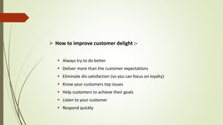 Customer focus - customer satisfaction , customer delight & customer ...
