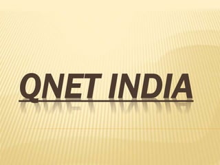 QNET INDIA | PPT