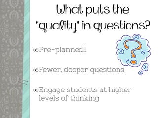 Quality Questioning: What you Need to Know | PPT