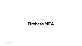 Flutter Firebase Firebase Multi-Factor Authentication(MFA) | PPT