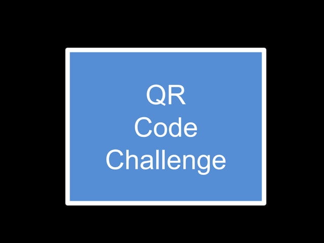 QR Code Challenge | PPT