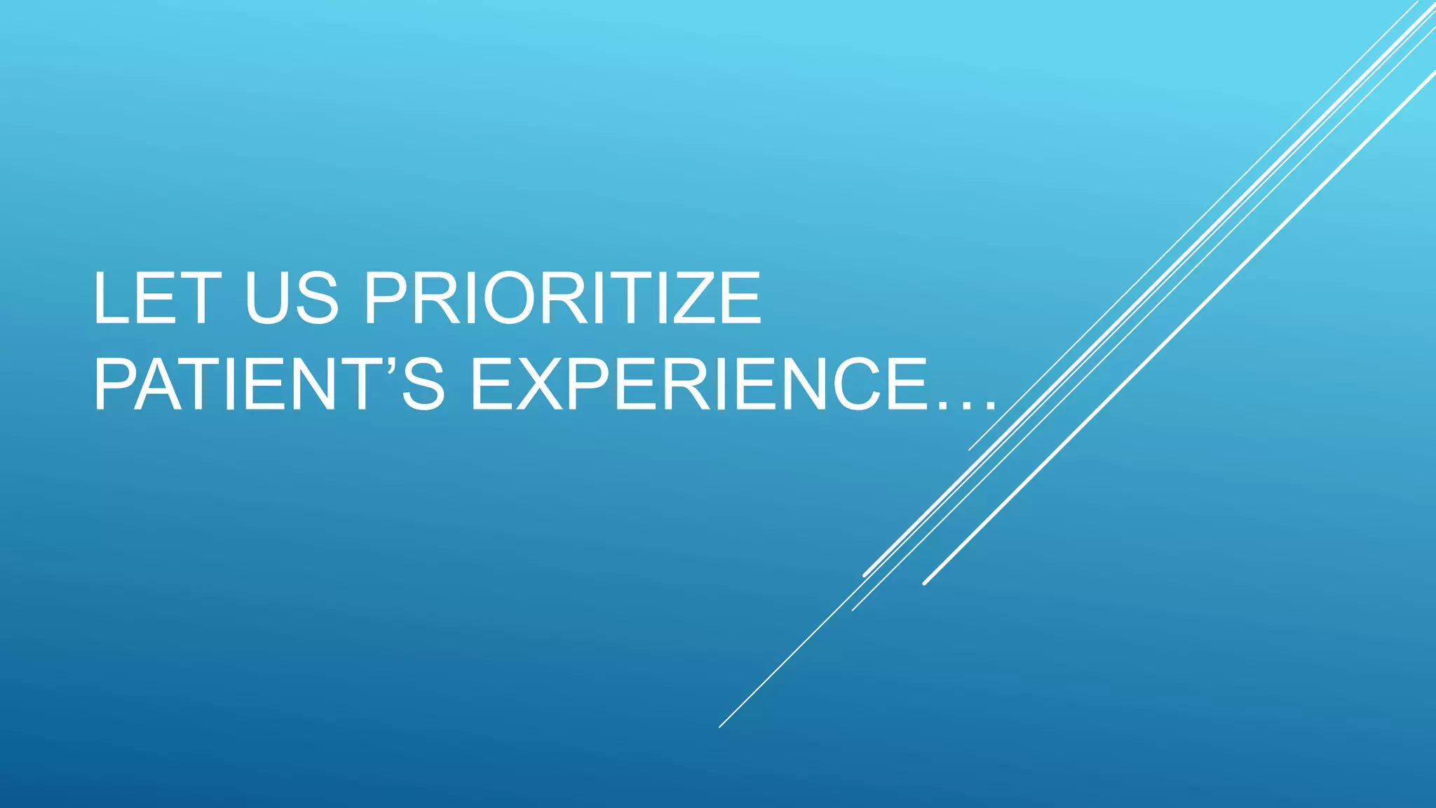 Prioritizing Patient Experience in Healthcare | PPTX
