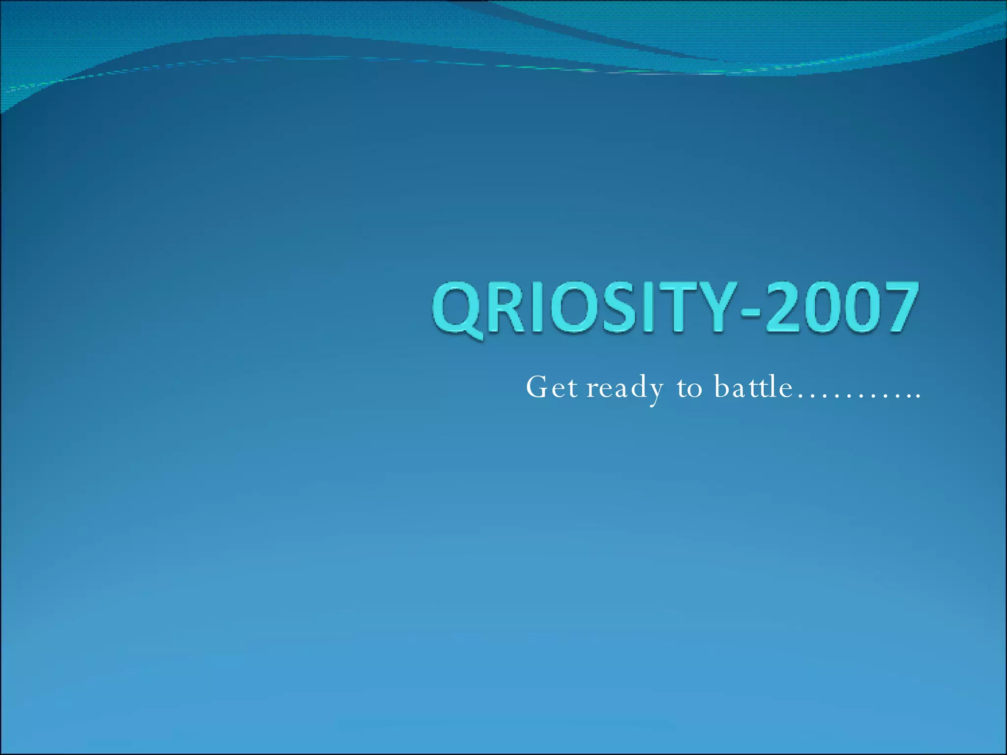 Qriosity 2007 - In memory of Subhankar Nag | PPT