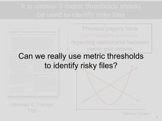 Threshold for Size and Complexity Metrics: A Case Study from the ...