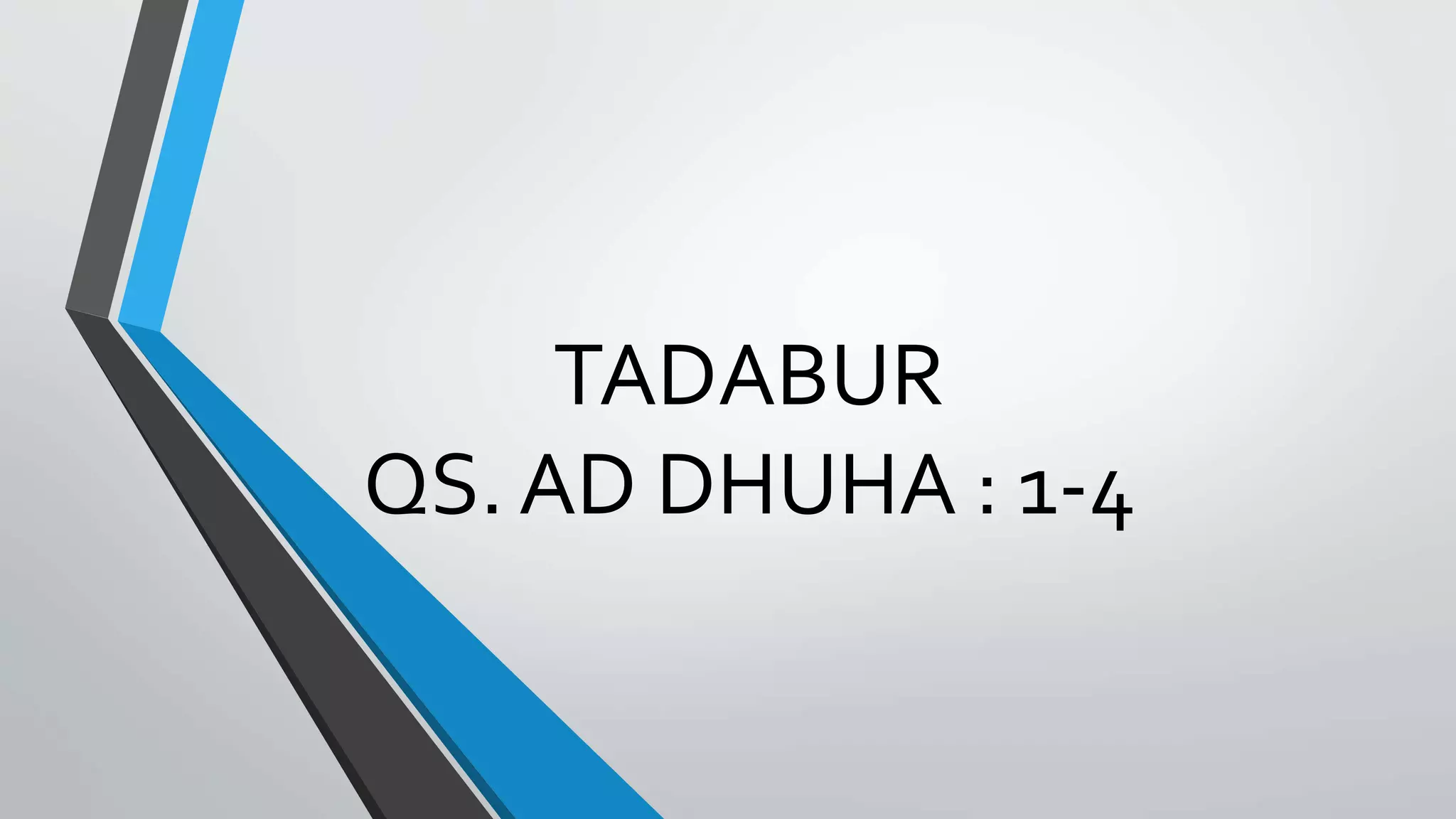 QS. AD DHUHA, 1-4.pptx