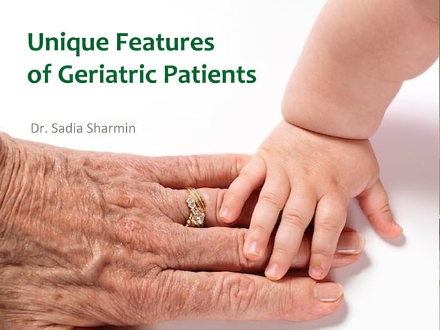 Unique Features of Geriatric Patients | PPT