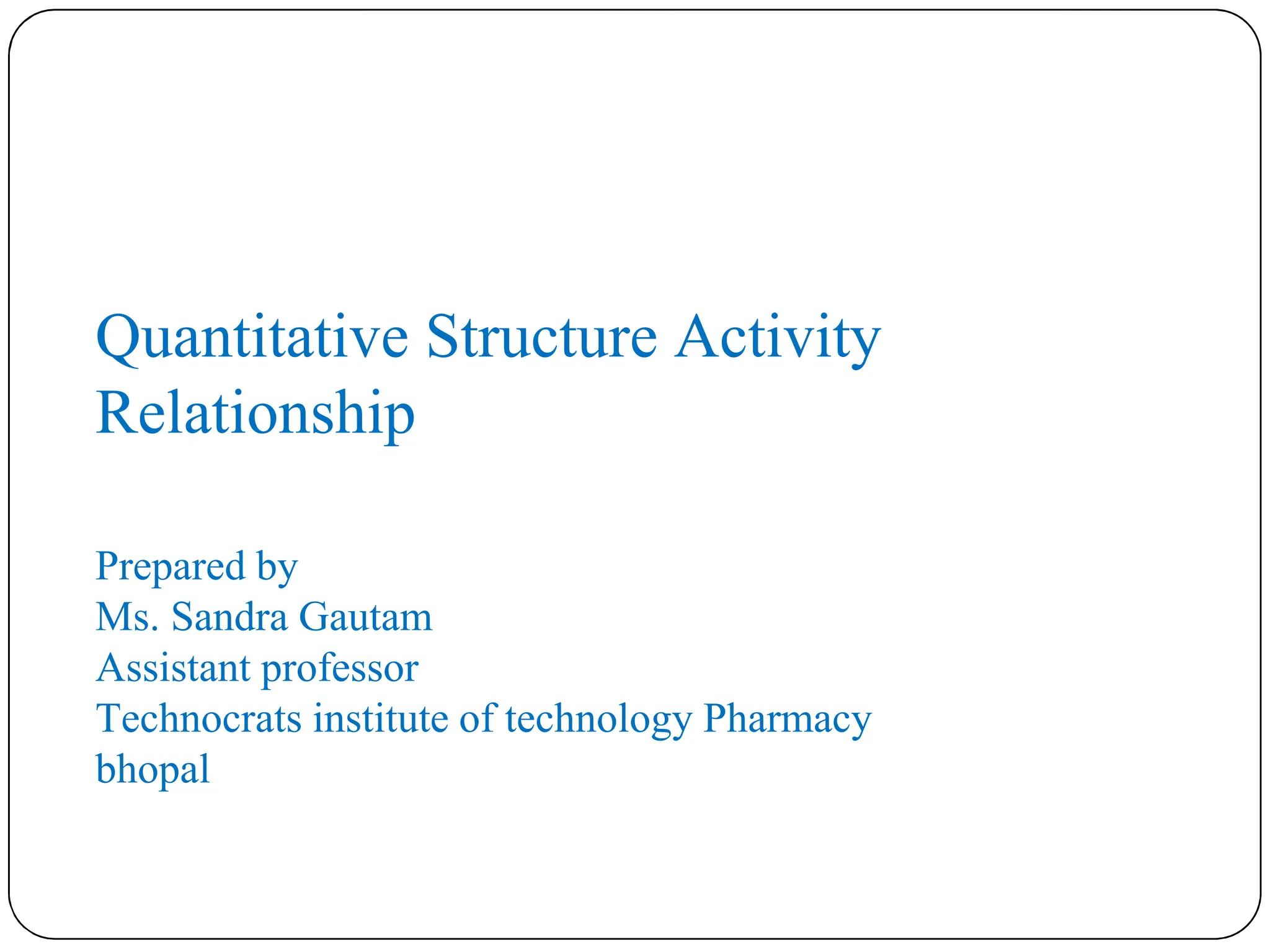 Quantitative Structure Activity Relationship | PPTX