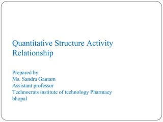 Quantitative Structure Activity Relationship | PPTX