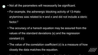 QSAR applications: Hansch analysis and Free Wilson analysis, CADD | PPTX