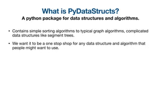 PyDataStructs Tech Share at Quansight | PPT