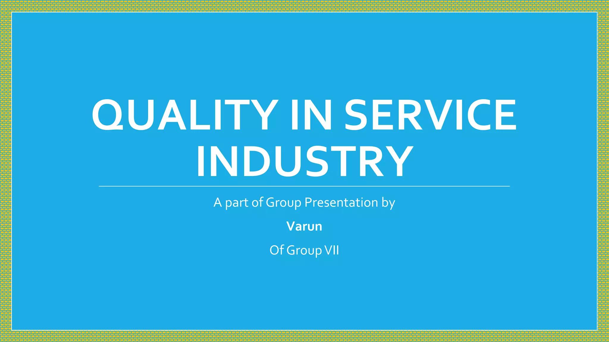 Quality in Service Industry - Introduction, Needs, Principles and ...