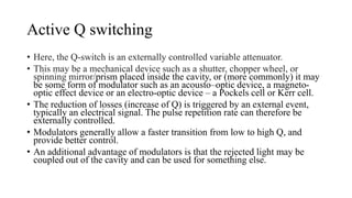 Q switching phenomena study in laser systems | PPTX