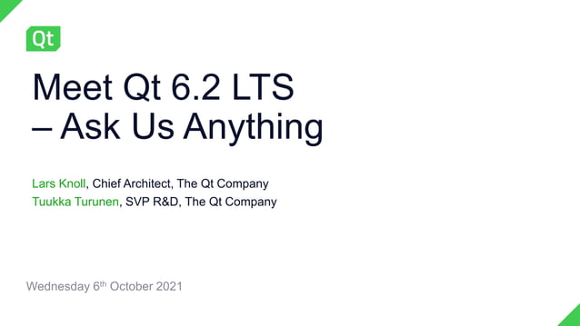 Meet Qt 6.2 LTS - Ask Us Anything! | PPT