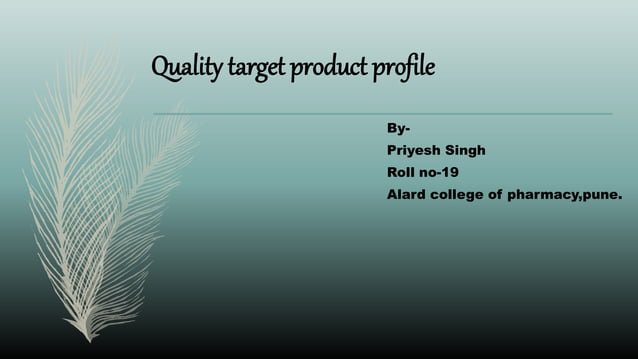 Quality target product profile (QTPP) | PPTX