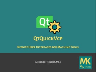 QtQuickVcp - Remote User Interfaces for Machine Tools | PPT