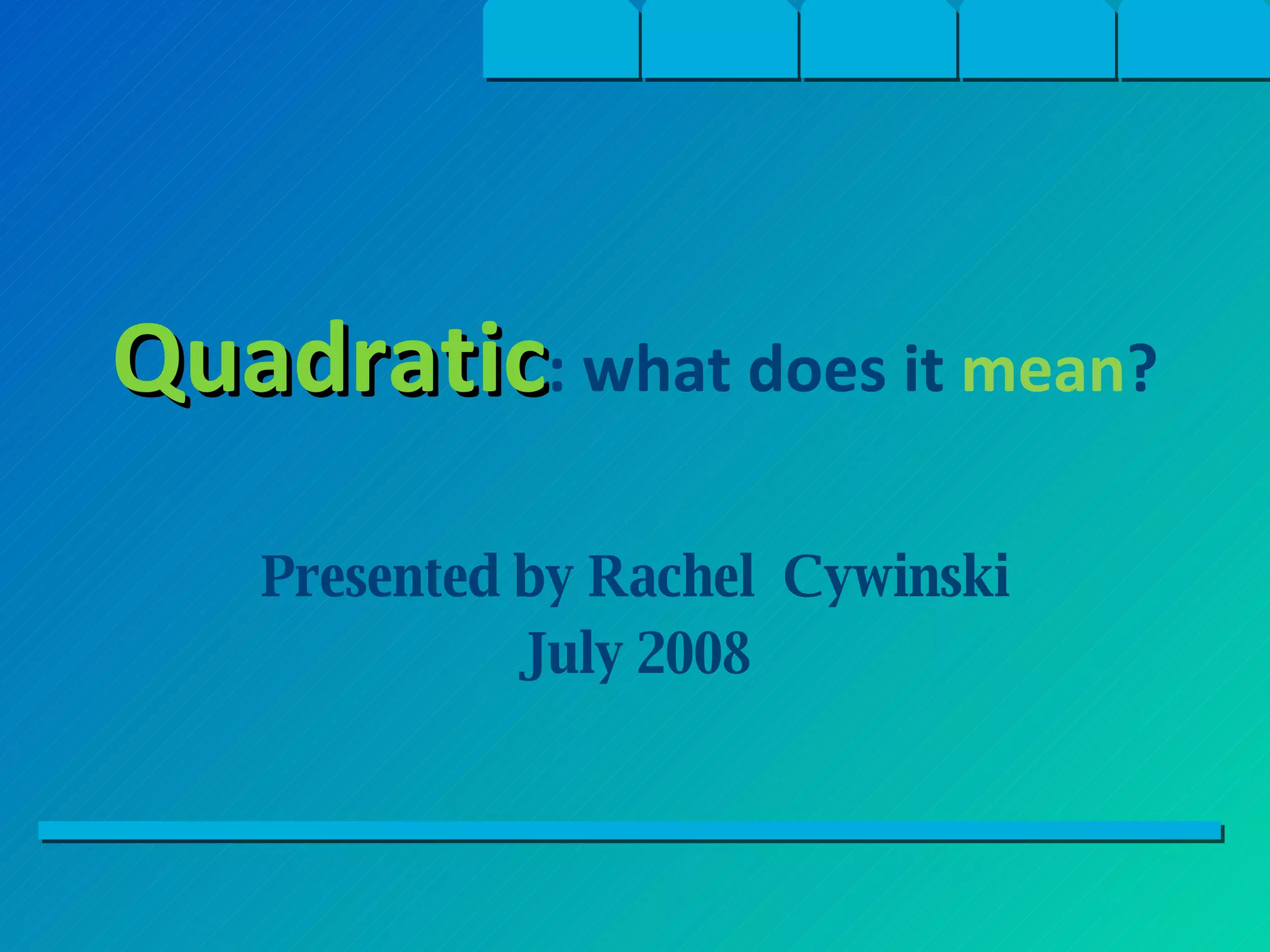 What is \"quadratic\"? | PPT