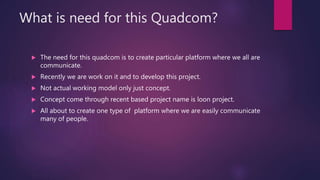 Quadcom communication | PPTX | Radio Control | Hobbies & Interests