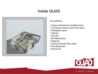 QUAD - Derby's new centre for art and film | PPT
