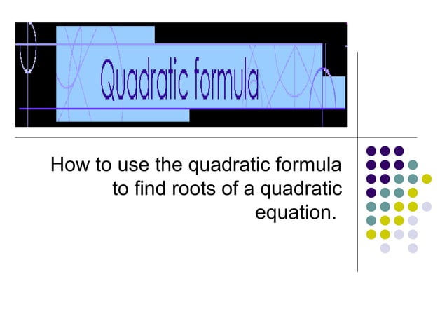 Quadractic equations.steps | PPT