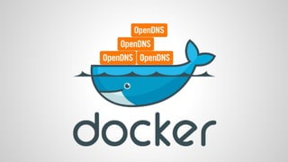 Docker at OpenDNS | PDF
