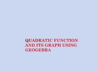 Quadratic function and its graph using geogebra | PPT