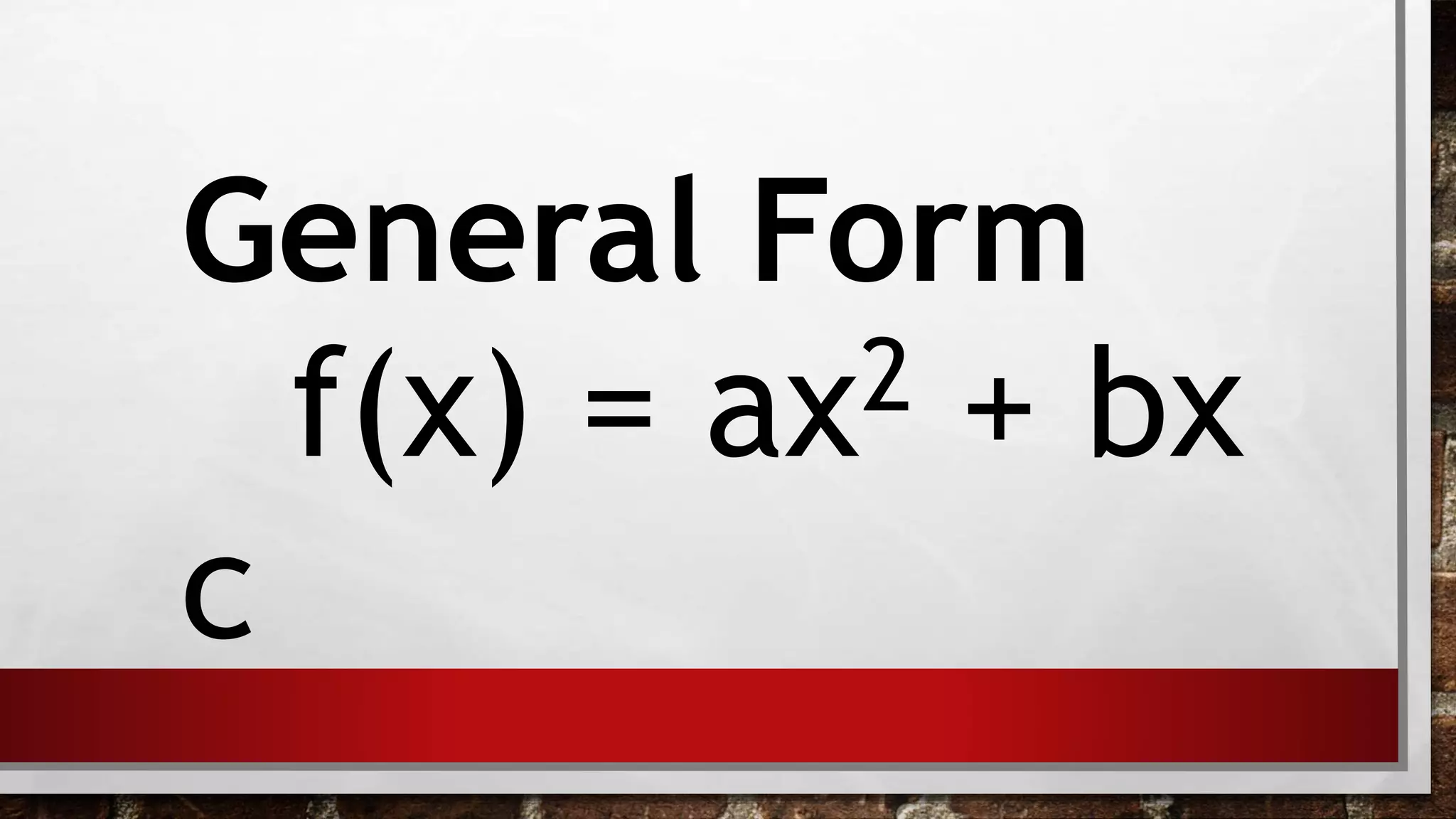 Transforming Quadratic functions from General Form to Standard Form | PPTX