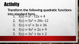 Transforming Quadratic functions from General Form to Standard Form | PPTX