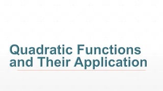Quadratic functions and their application | PPTX