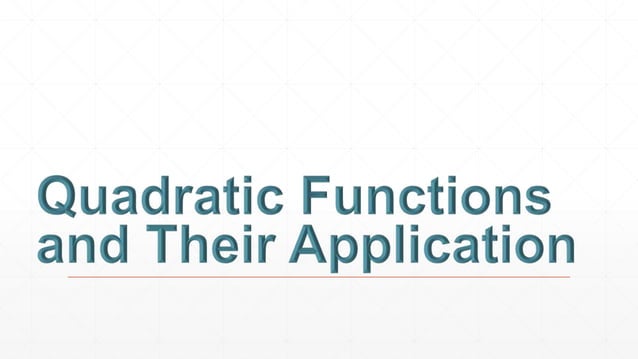 Quadratic functions and their application | PPTX