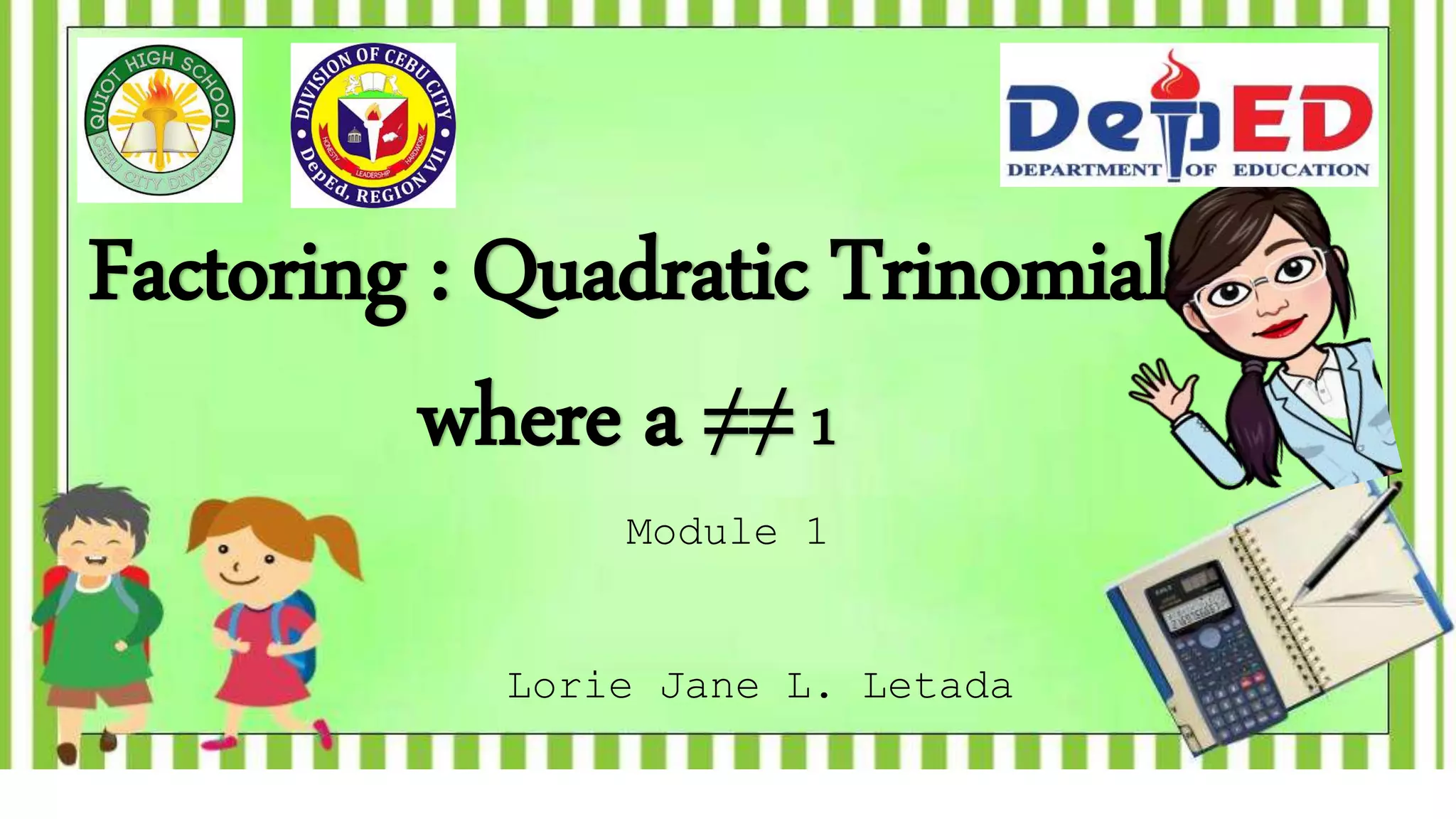 Quadratic Trinomial where a is not equal 1 | PPTX