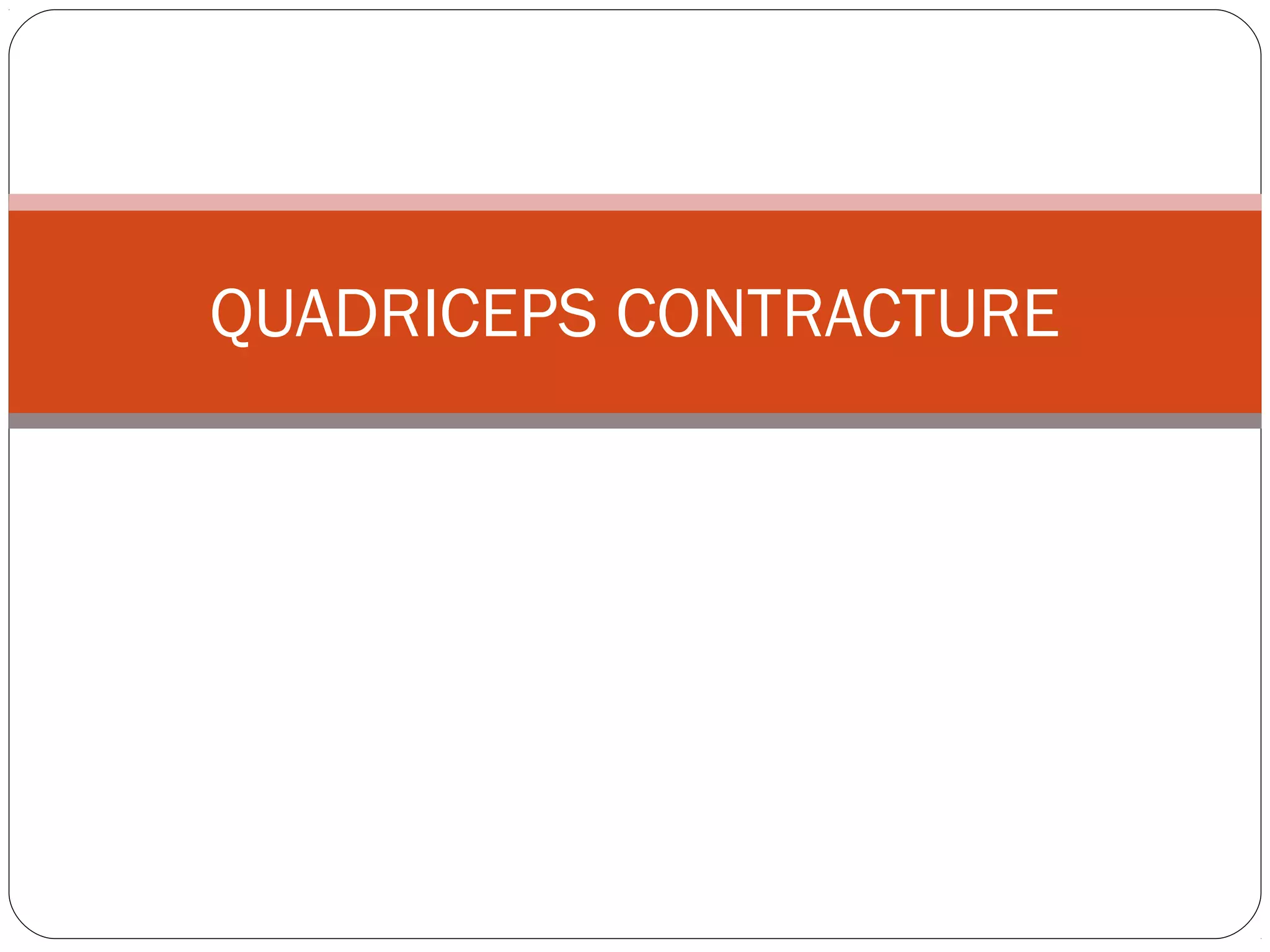 Quadriceps contracture | PPT