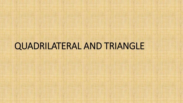 Quadrilateral and triangle | PPTX