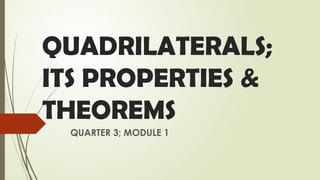 QUADRILATERALS AND ITS PROPERTIES, QUARTER 3.pptx