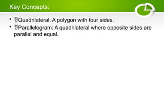 Lesson: Quadrilaterals and Parallelogram | PPT