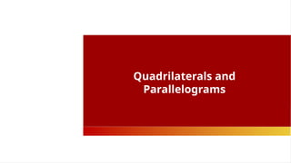 Quadrilaterals+ and +Parallelograms.pptx