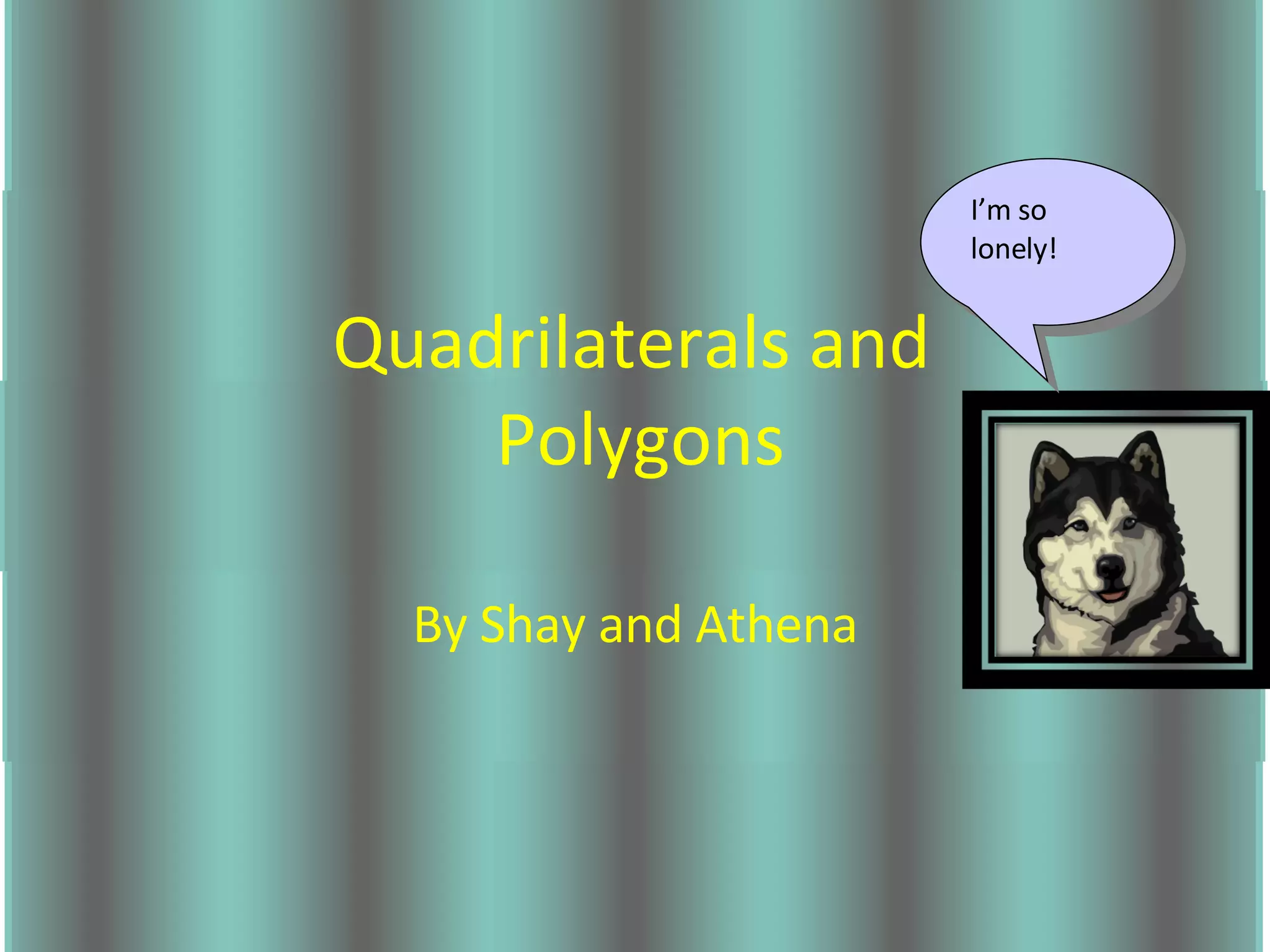 Quadrilaterals And Polygons | PPT