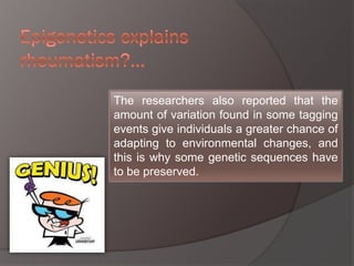 Quadruple helix dna and epigenetics in rheumatism genes | PPTX