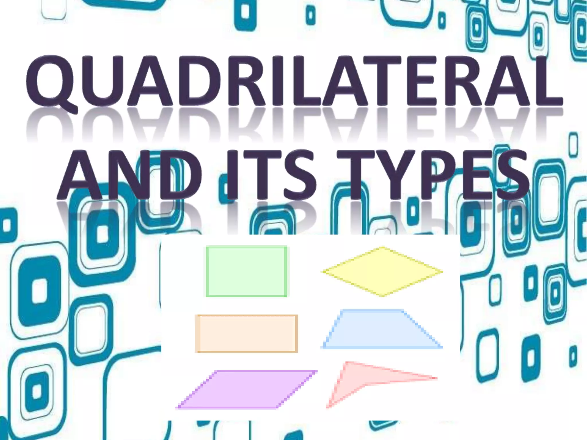 Quadrilaterals and its types | PPTX