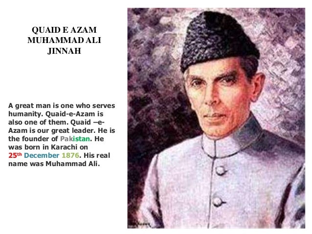 Quaid E Azam Muhammad Ali Jinnah Quaid E Azam Muhammad Ali Jinnah