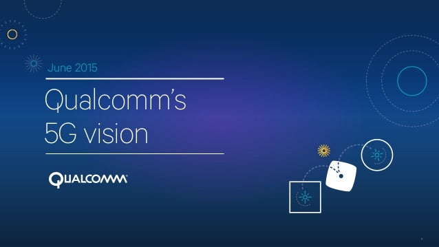 Qualcomm 5G Vision Presentation