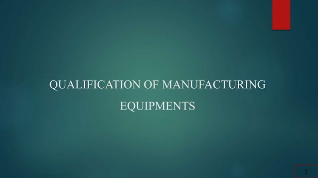 QUALIFICATION OF MANUFACTURING EQUIPMENTS | PPTX