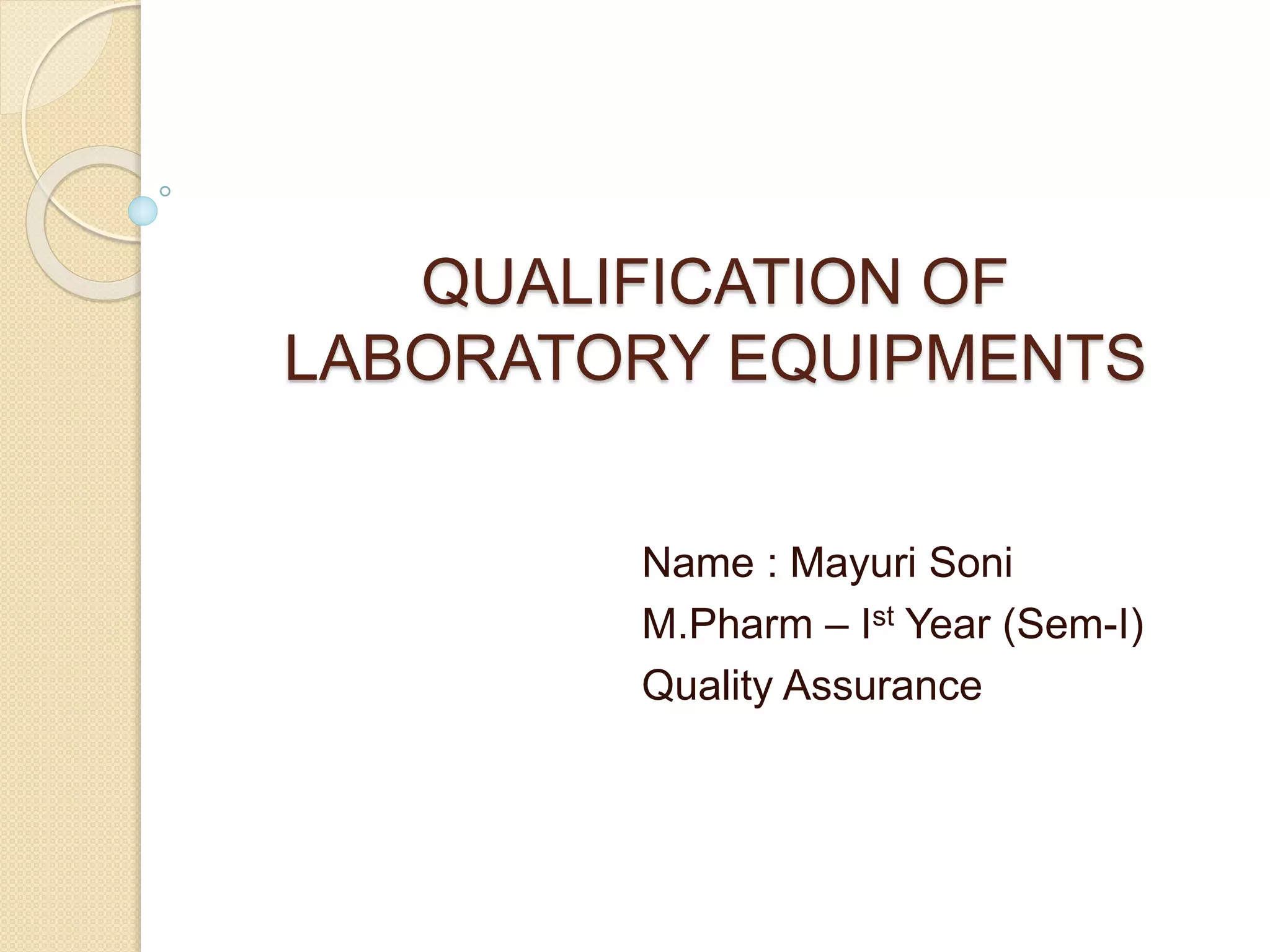 Qualification of laboratory equipments by Mayuri Soni | PPTX