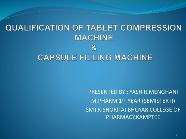 Qualification of tablet compression (machine) & Capsule filling machine ...